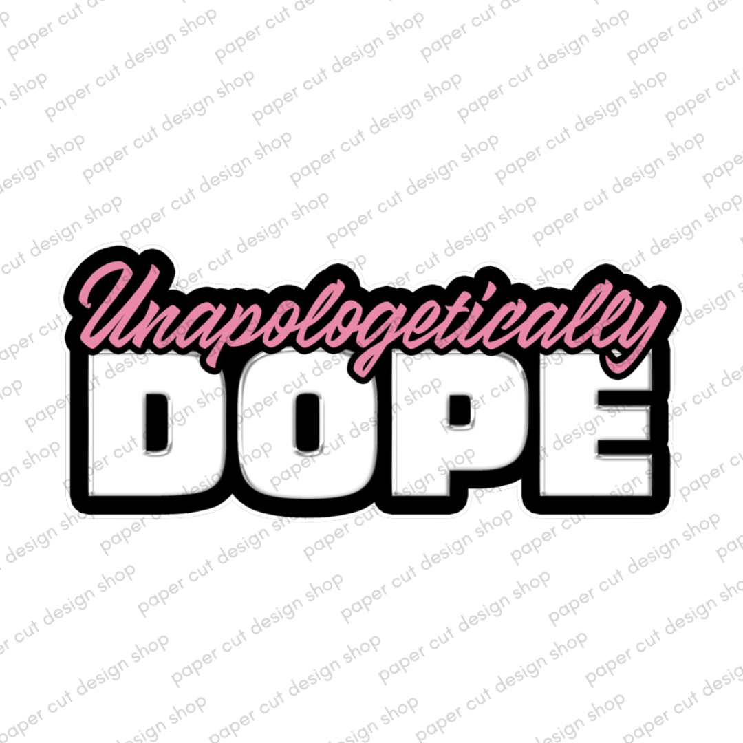 Unapologetically Dope Photo Booth Props Single Side Print – Paper Cut ...